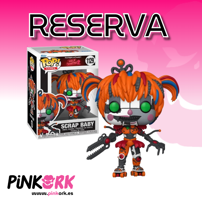 Funko FNAF Help Wanted Scrap Baby 1129 Reserva